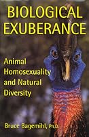 Biological Exuberance: Animal Homosexuality and Natural Diversity by ...