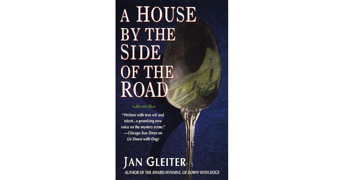 A House By The Side Of The Road by Jan Gleiter