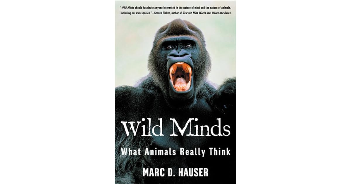 Wild Minds: What Animals Really Think by Marc Hauser