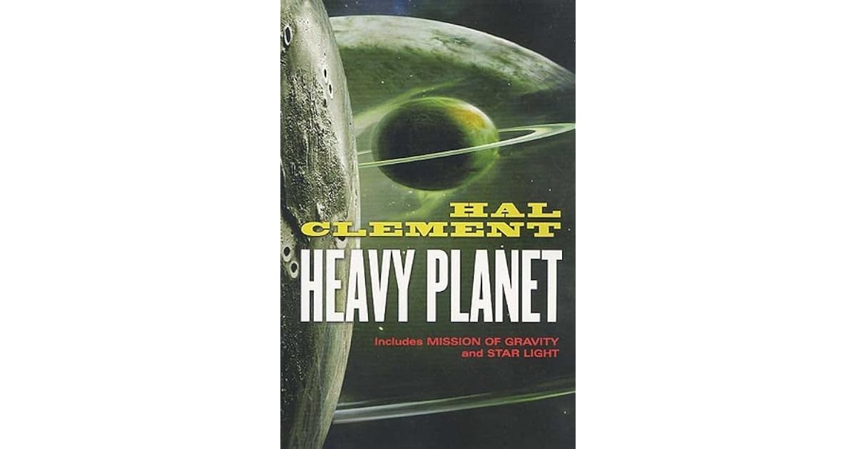 Heavy Planet: The Classic Mesklin Stories by Hal Clement