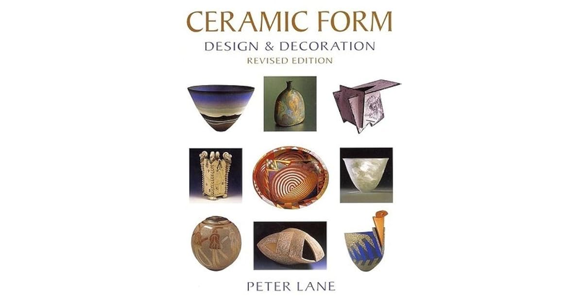 Ceramic Form: Design and Decoration by Peter Lane