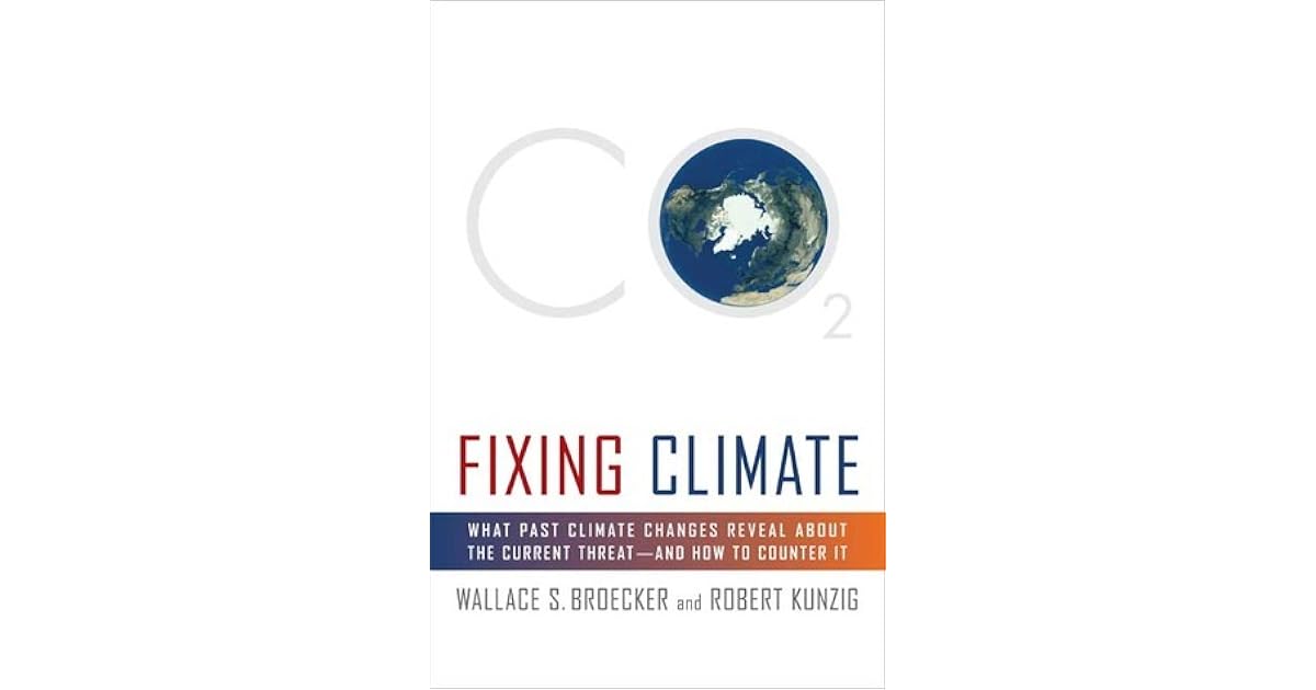 Fixing Climate: What Past Climate Changes Reveal About the Current ...