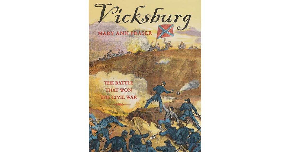 Vicksburg: The Battle That Won The Civil War by Mary Ann Fraser
