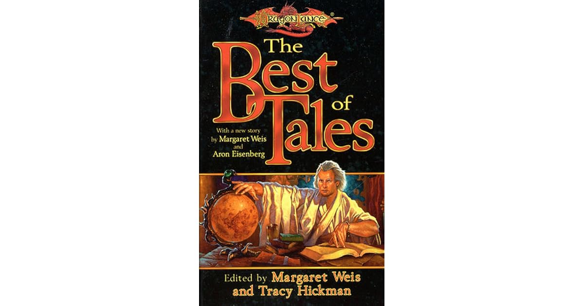 The Best of Tales: Volume One by Margaret Weis