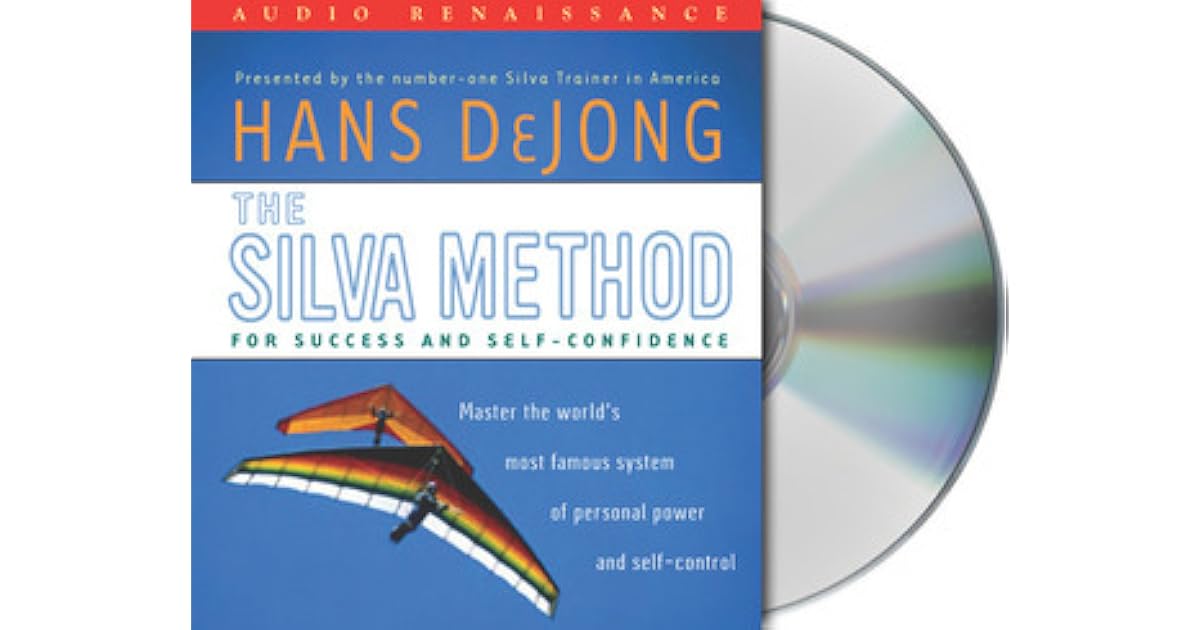 The Silva Method for Success and Self-Confidence by Hans DeJong