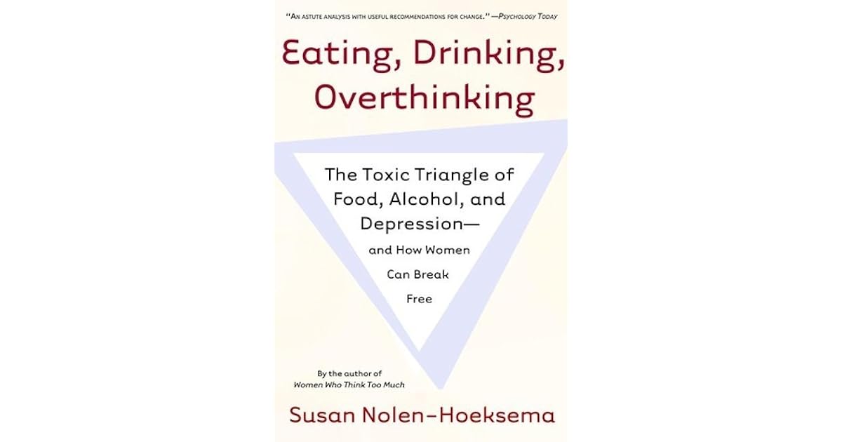 Eating, Drinking, Overthinking: The Toxic Triangle of Food, Alcohol ...