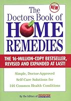 The Doctor's Book of Home Remedies: Thousands of Tips and Techniques ...