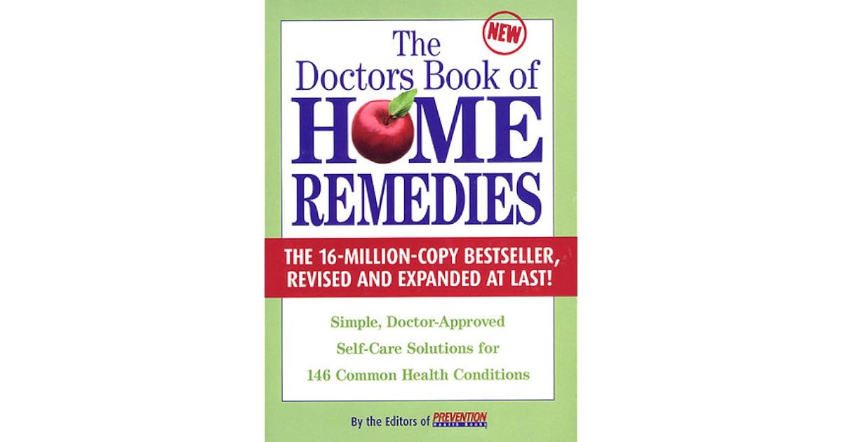 The Doctors Book of Home Remedies: Simple, Doctor-Approved Self-Care ...