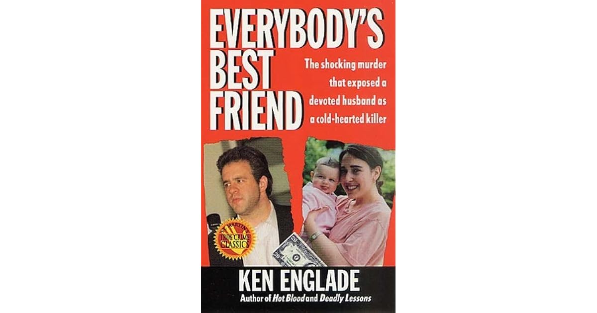 Everybody's Best Friend: The True Story of a Marriage That Ended In ...