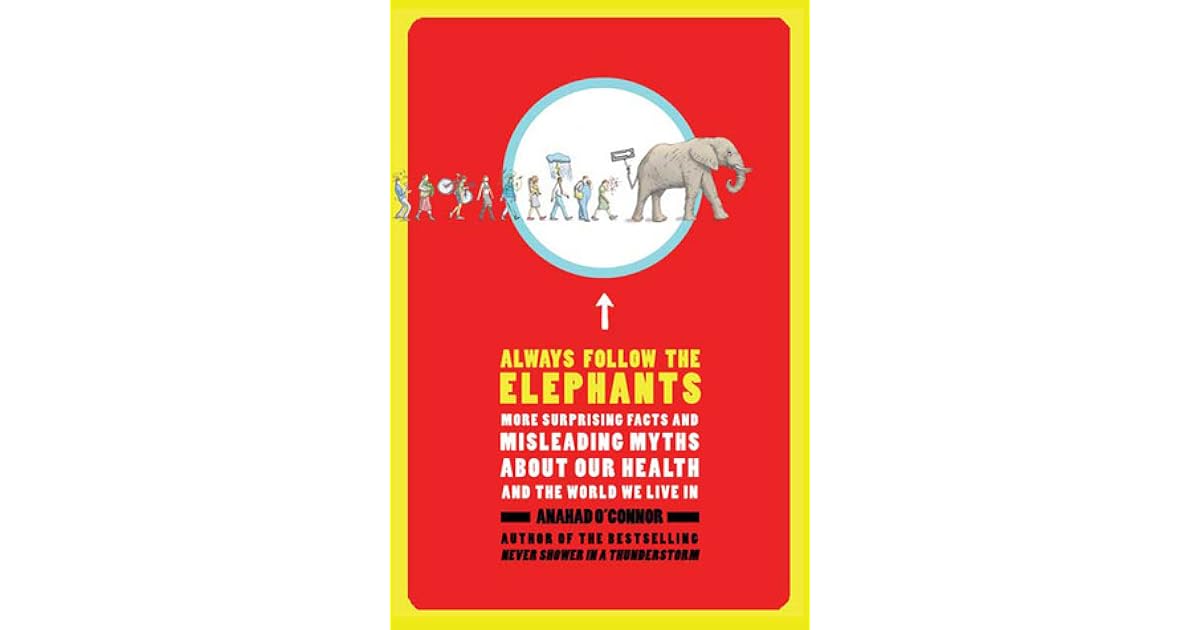 Always Follow the Elephants: More Surprising Facts and Misleading Myths ...