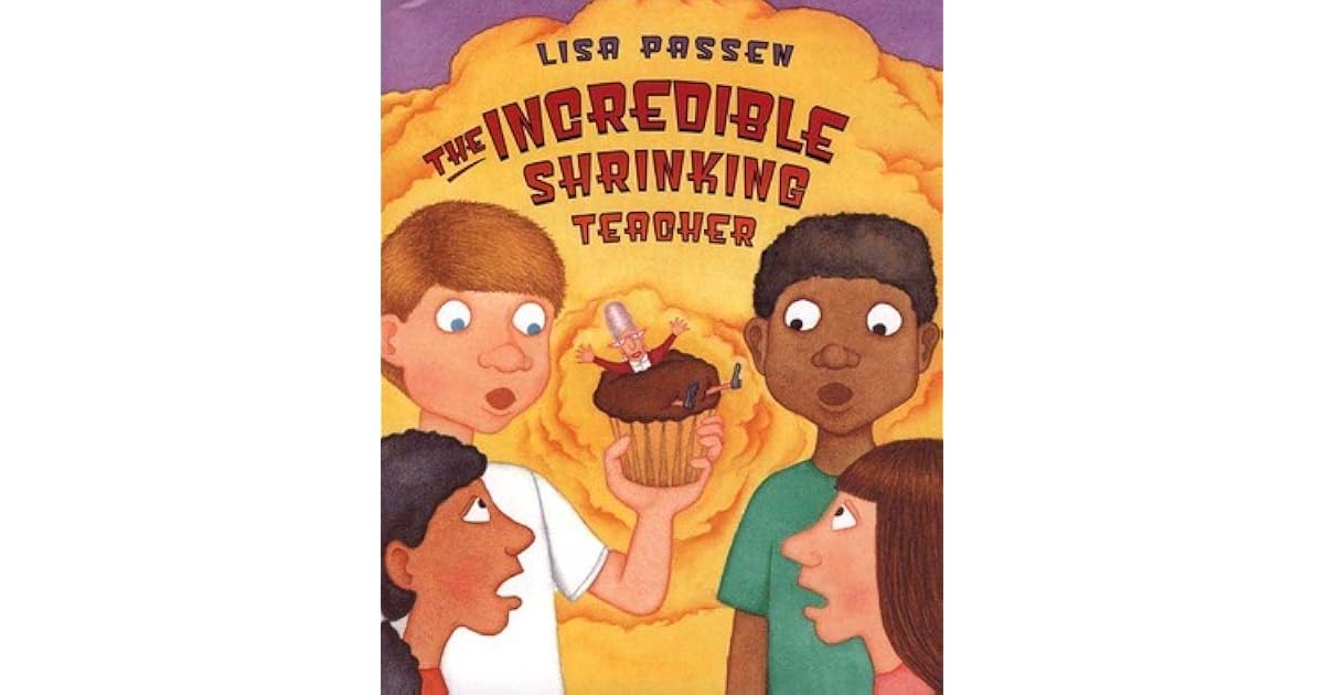 The Incredible Shrinking Teacher by Lisa Passen