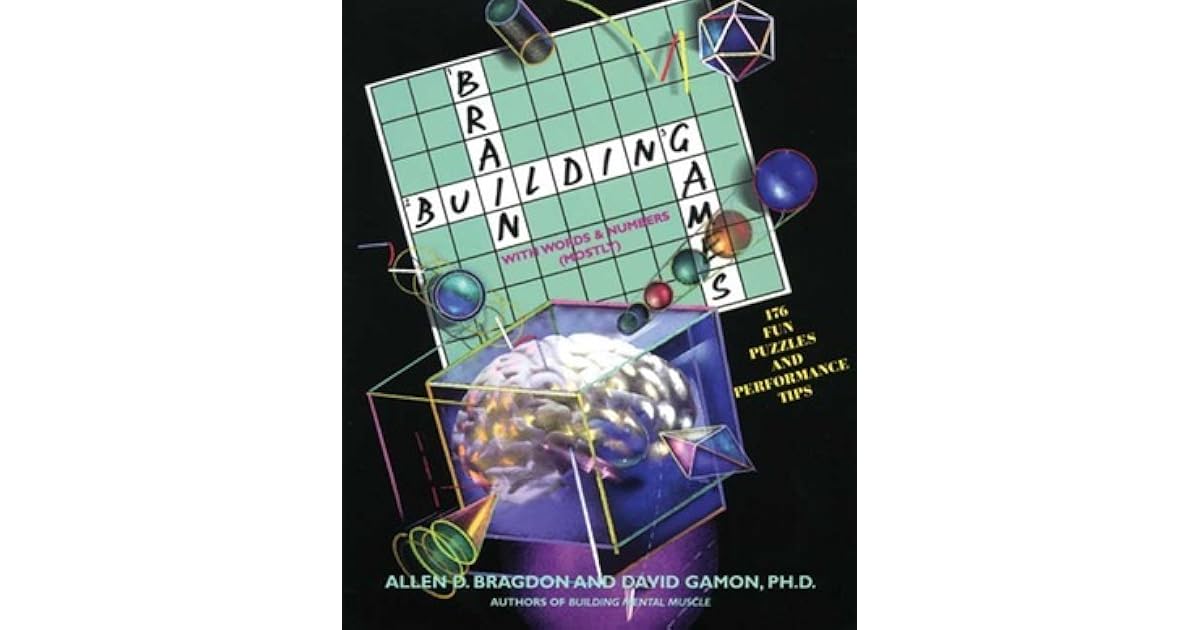 Brain Building Games: With Words and Numbers by Allen D. Bragdon