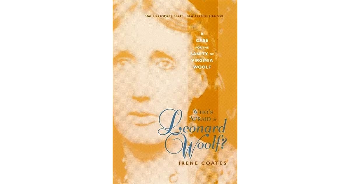 Who's Afraid of Leonard Woolf?: A case for the sanity of Virginia Woolf ...