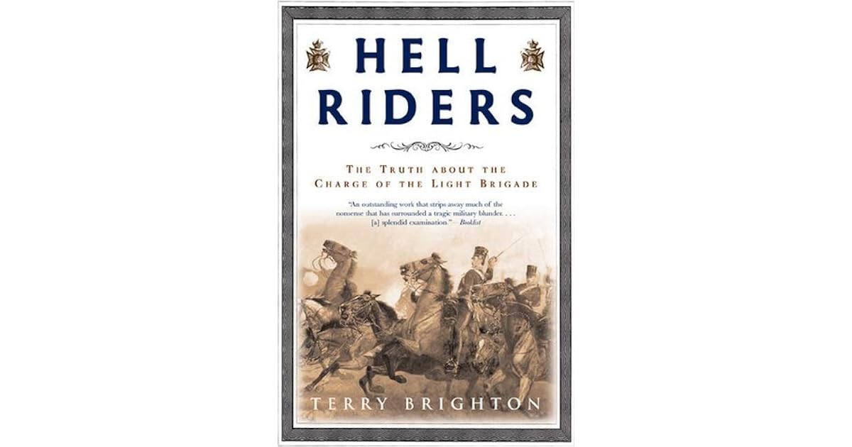 Hell Riders: The Truth about the Charge of the Light Brigade by Terry ...