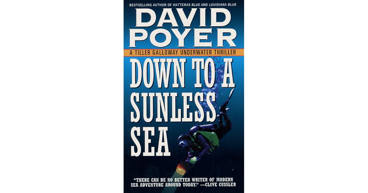 Down to a Sunless Sea (Tiller Galloway, #4) by David Poyer