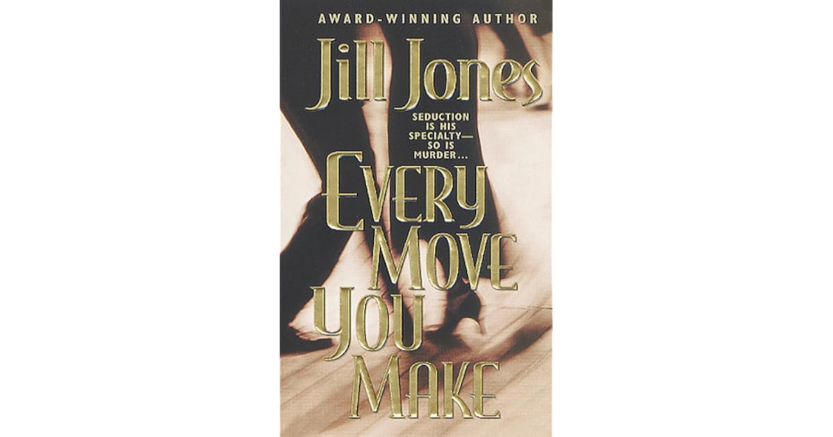 Every Move You Make by Jill Jones