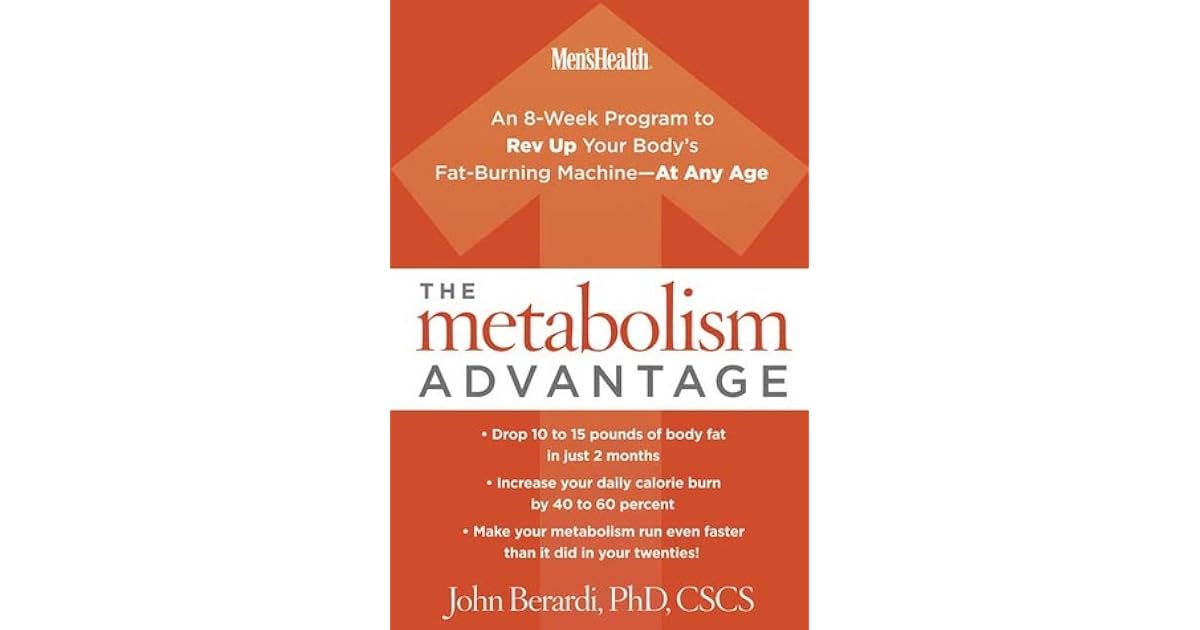 The Metabolism Advantage: An 8-Week Program to Rev Up Your Body's Fat ...