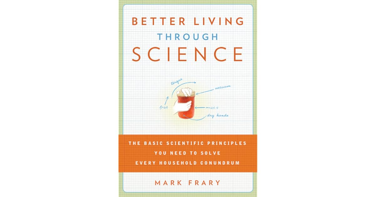 Better Living Through Science by Mark Frary