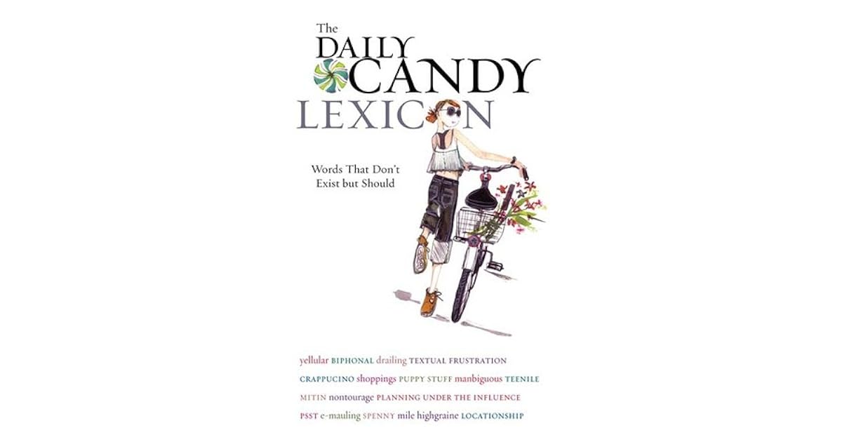 The Daily Candy Lexicon: Words and Phrases for the New Generation by ...