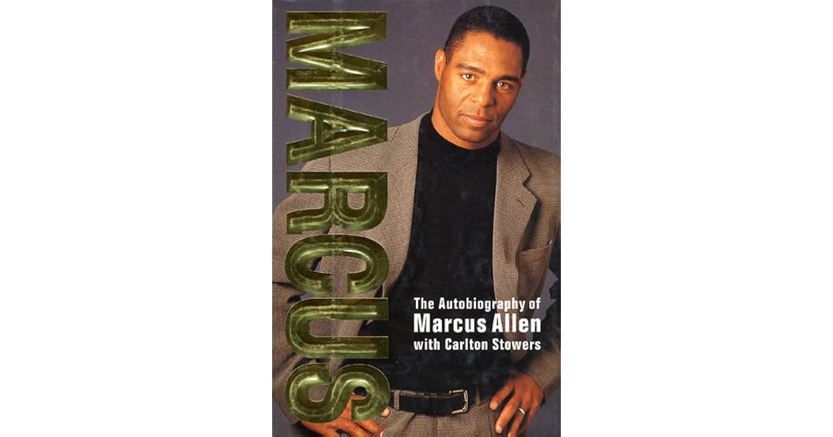 Marcus: The Autobiography of Marcus Allen by Marcus Allen