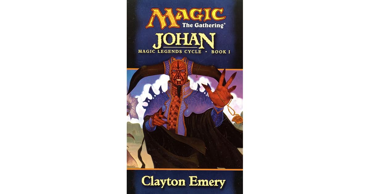 Johan (Magic: The Gathering: Legends Cycle, #1) by Clayton Emery
