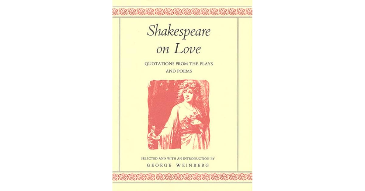 Shakespeare on Love: Quotations from the Plays and Poems by William ...