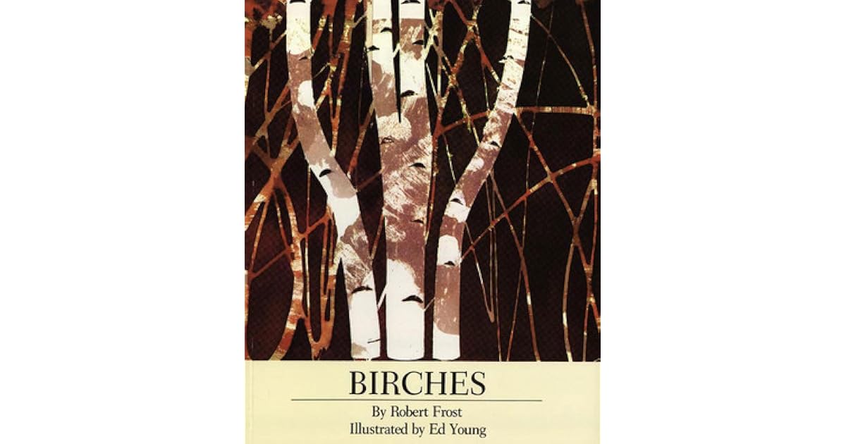 Birches by Robert Frost