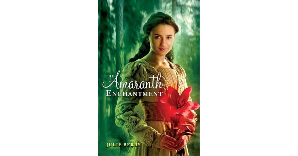 The Amaranth Enchantment by Julie Berry