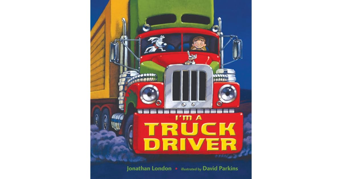 I'm a Truck Driver by Jonathan London