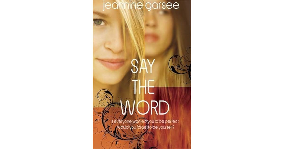 Say the Word by Jeannine Garsee