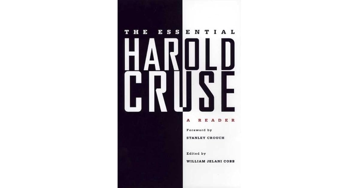 The Essential Harold Cruse: A Reader by William Jelani Cobb
