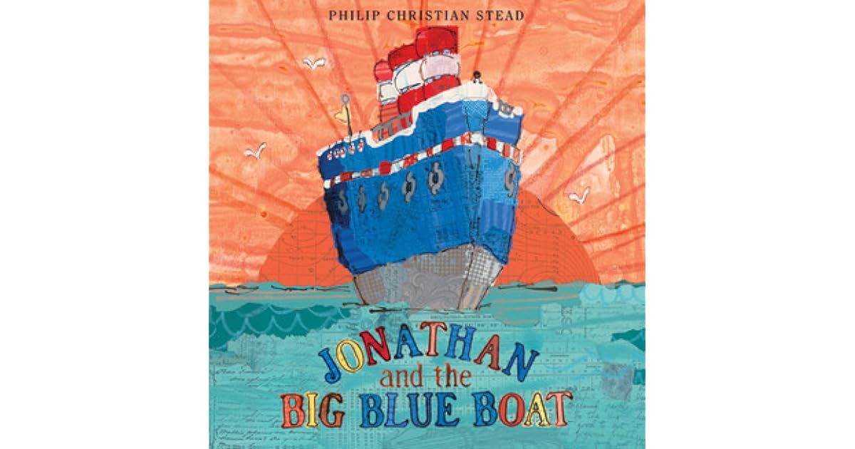 Jonathan and the Big Blue Boat by Philip C. Stead