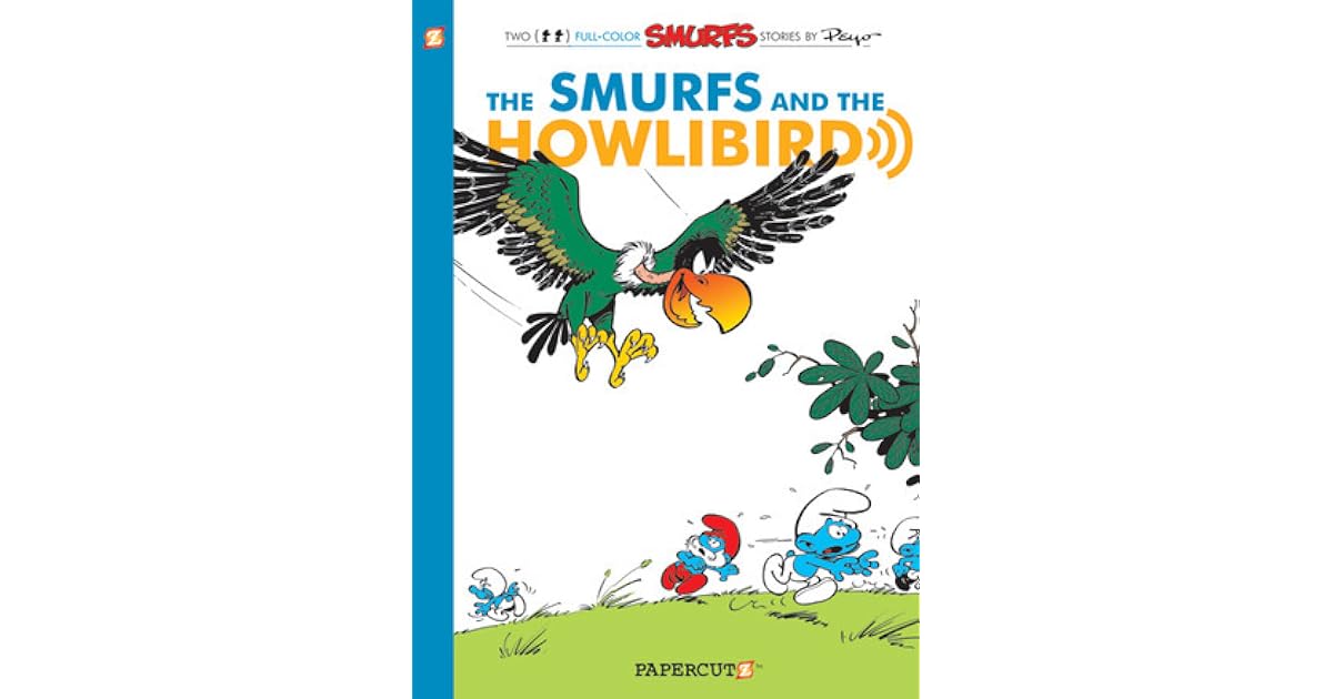 The Smurfs #6: The Smurfs and the Howlibird by Peyo