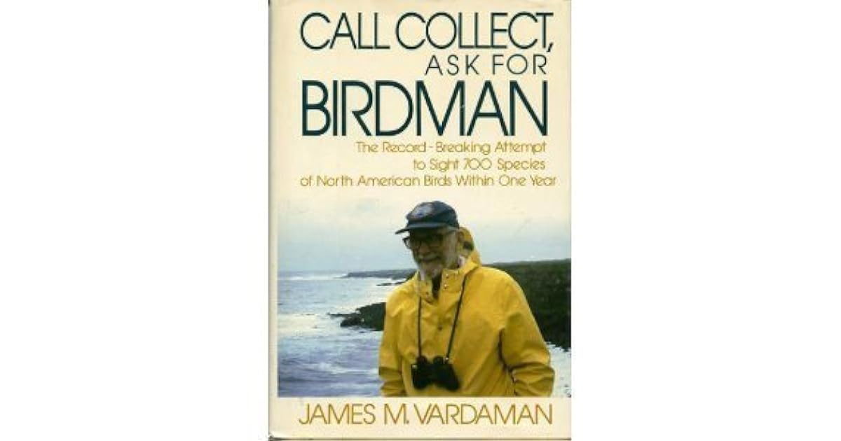 Call Collect, Ask for Birdman: The Record-Breaking Attempt to Sight 700 ...