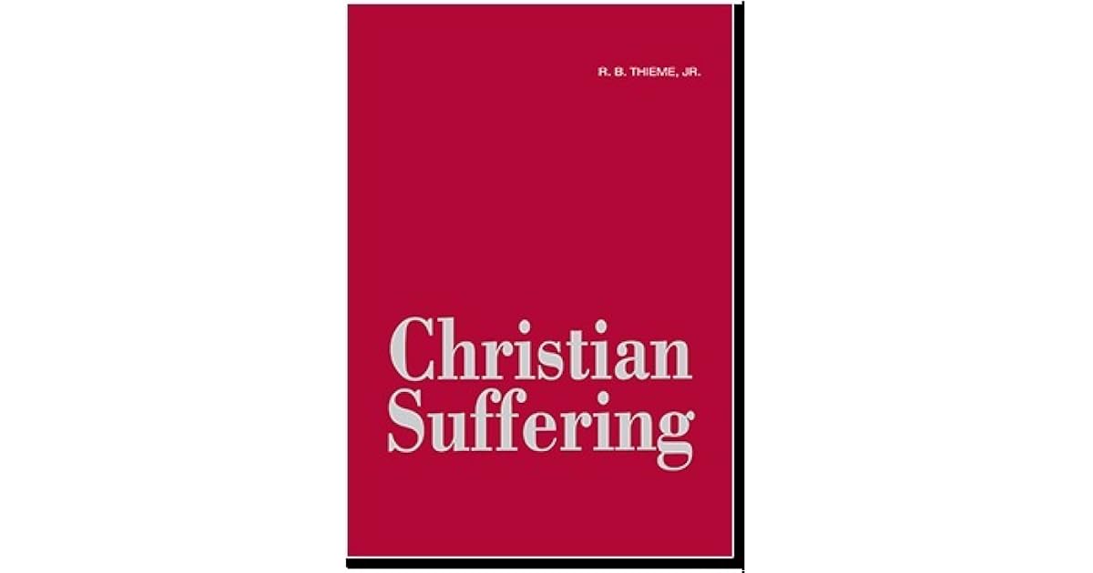 Christian Suffering by R.B. Thieme Jr.