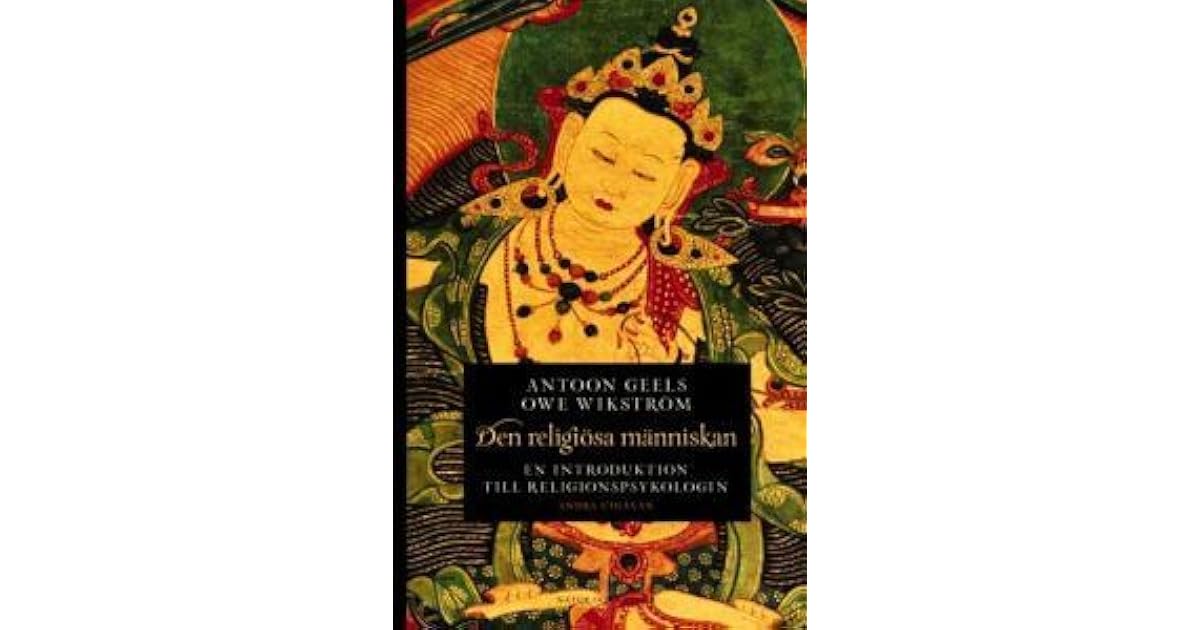 Den religiösa människan: en introduktion till religionspsykologin by ...