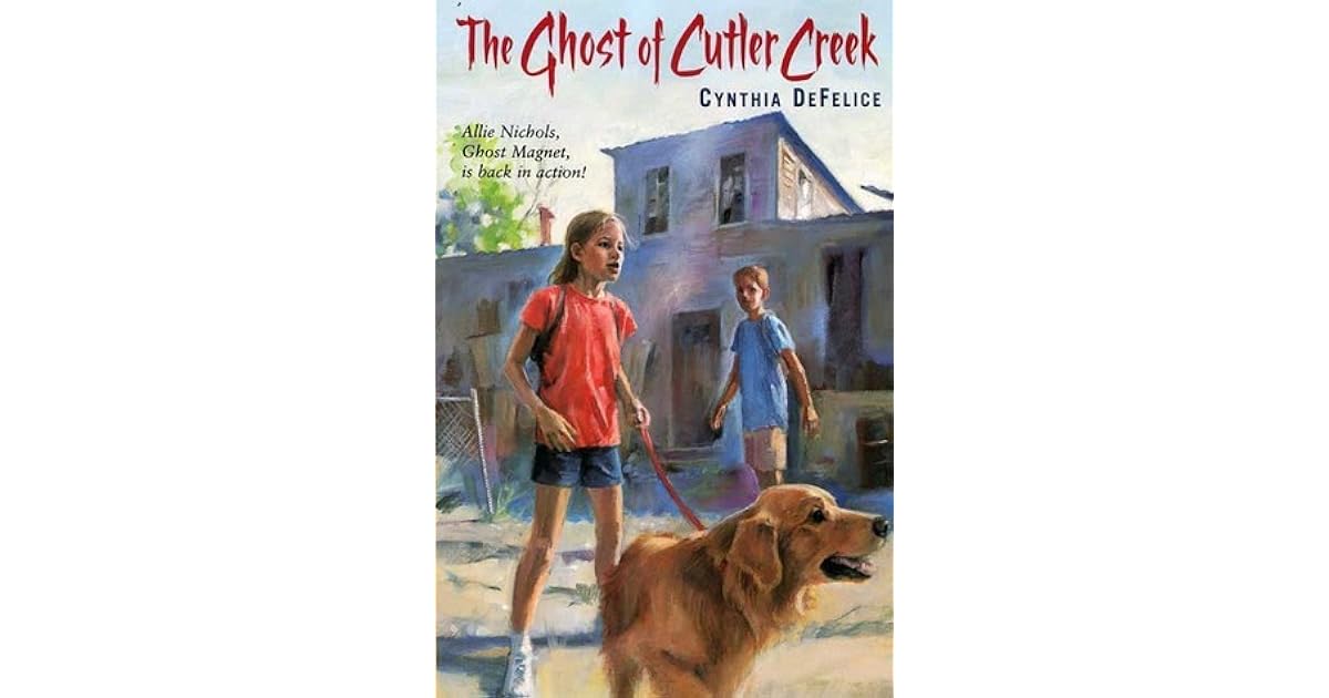 The Ghost of Cutler Creek by Cynthia C. DeFelice