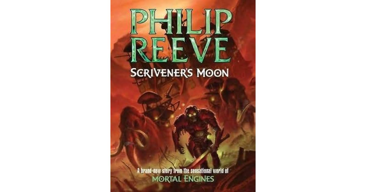 Scrivener's Moon (Fever Crumb, #3) by Philip Reeve
