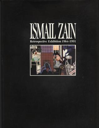 Ismail Zain: Retrospective Exhibition 1964-1991, 9 January-1 February ...