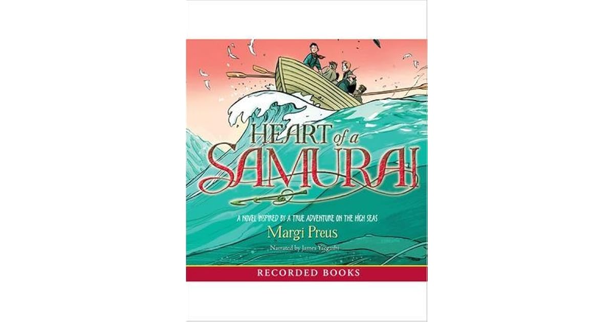 The Heart Of A Samurai by Margi Preus