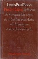 Pieter Daens, of hoe in de negentiende eeuw de arbeiders van Aalst ...