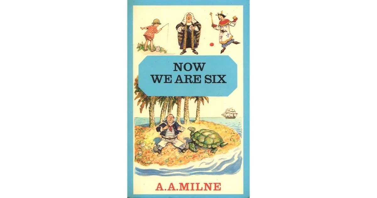 Now We are Six by A.A. Milne