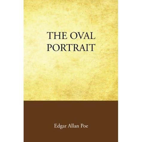 The Oval Portrait by Edgar Allan Poe — Reviews, Discussion, Bookclubs ...