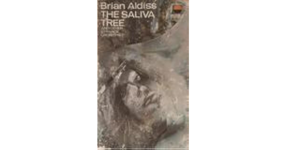 The Saliva Tree and Other Strange Growths by Brian W. Aldiss