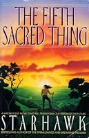 The Fifth Sacred Thing (Maya Greenwood, #1) by Starhawk
