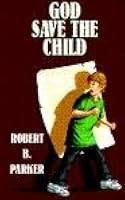 God Save The Child (Spenser, #2) by Robert B. Parker