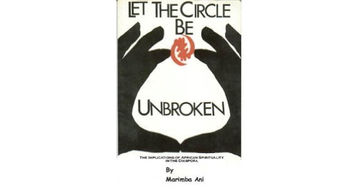 Let the Circle Be Unbroken: The Implications of African Spirituality in ...