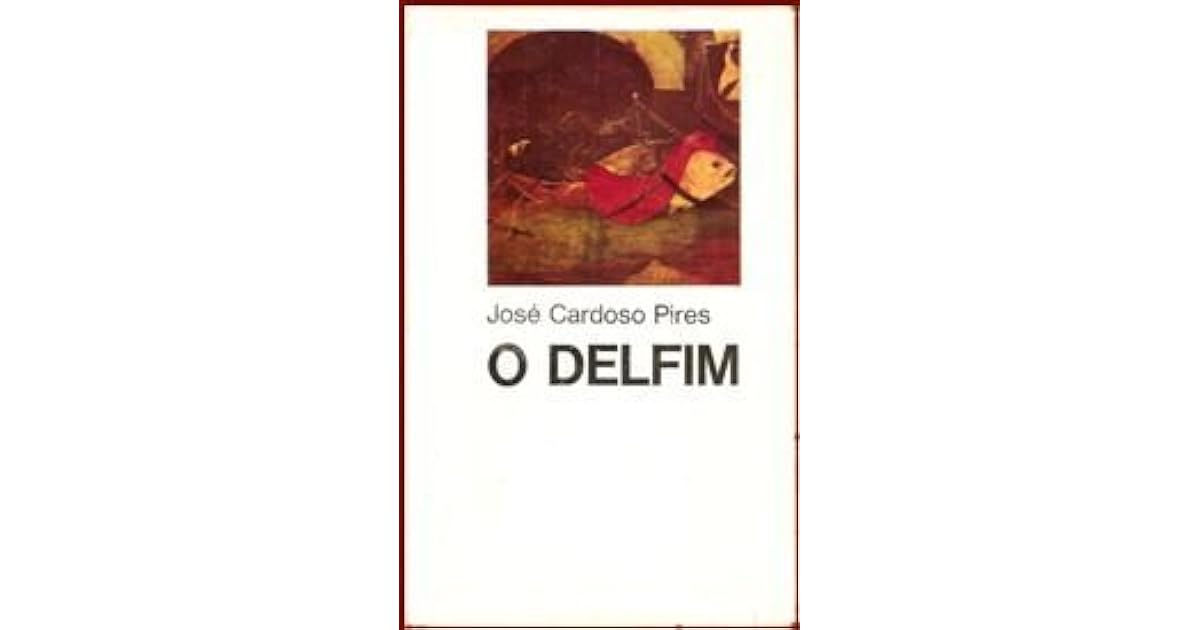 O Delfim by José Cardoso Pires