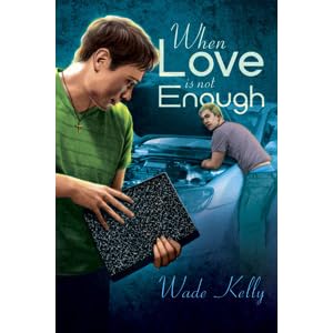 When Love Is Not Enough (Unconditional Love, #1) by Wade Kelly ...