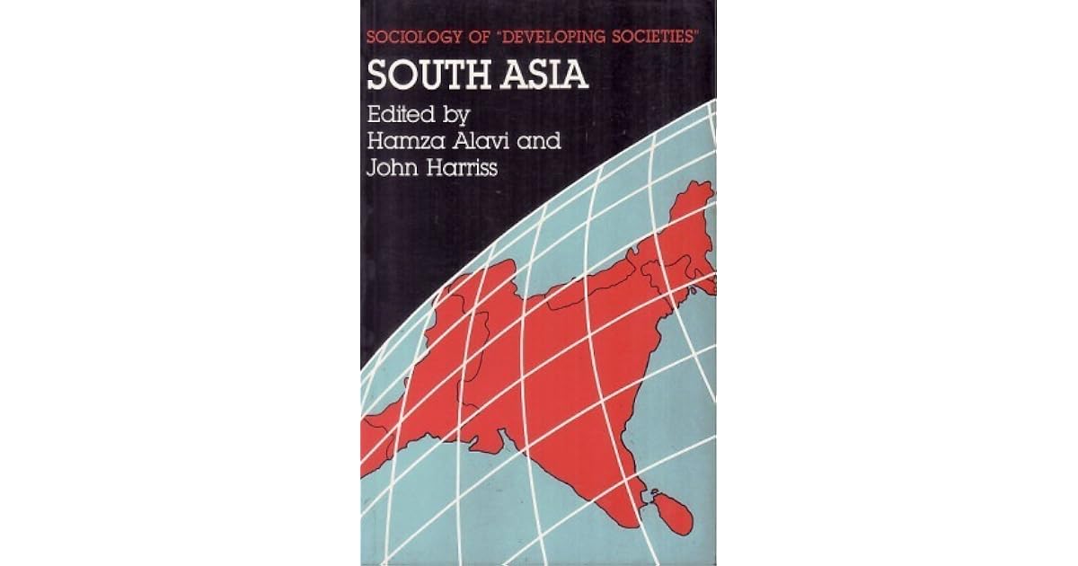 Sociology of "Developing Societies" South Asia by Hamza Alavi
